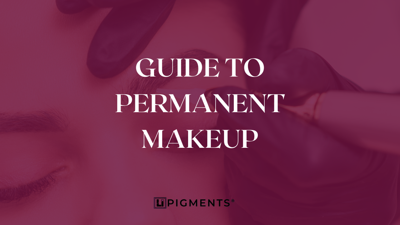 Guide to Permanent Makeup
